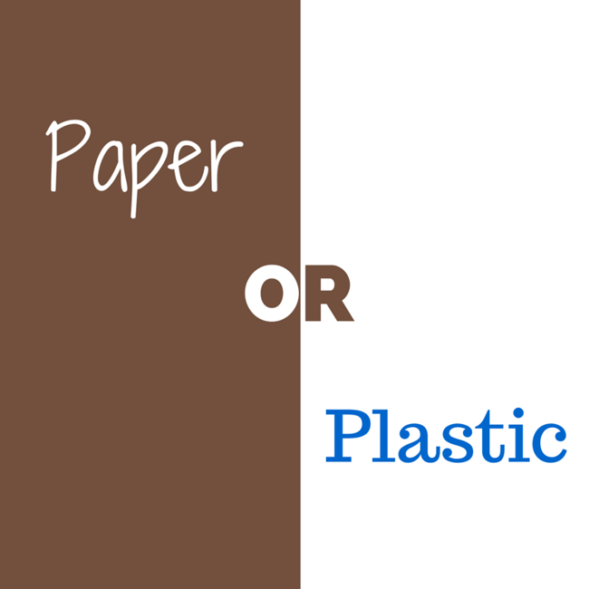 Paper Versus Plastic Matters to Your Customers